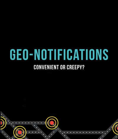 Geo-Notifications: Convenient or Creepy - Leap Group Network