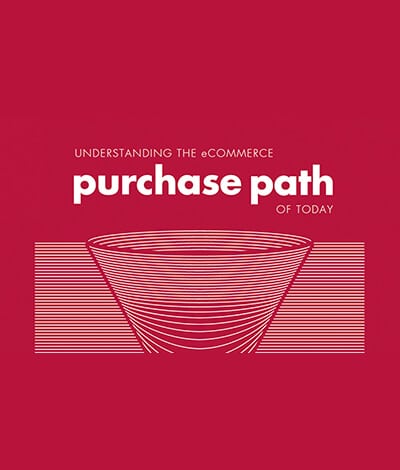 Understanding the eCommerce Purchase Path of Today - Leap Group Network